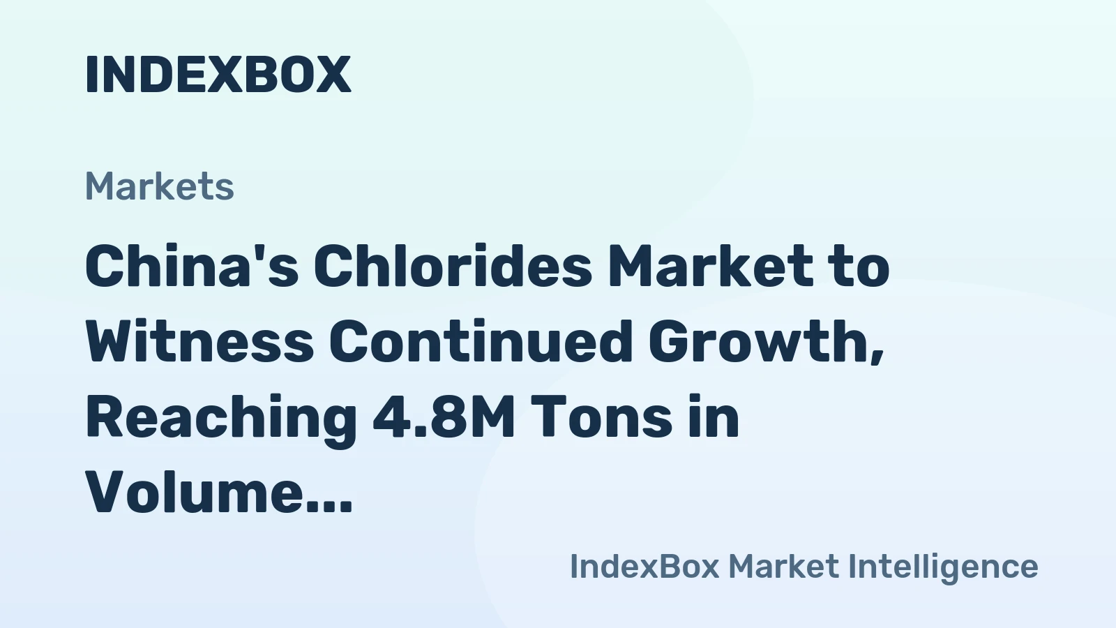 China's Chlorides Market to Witness Continued Growth, Reaching 4.8M Tons in Volume and $1.4B in Value by 2035