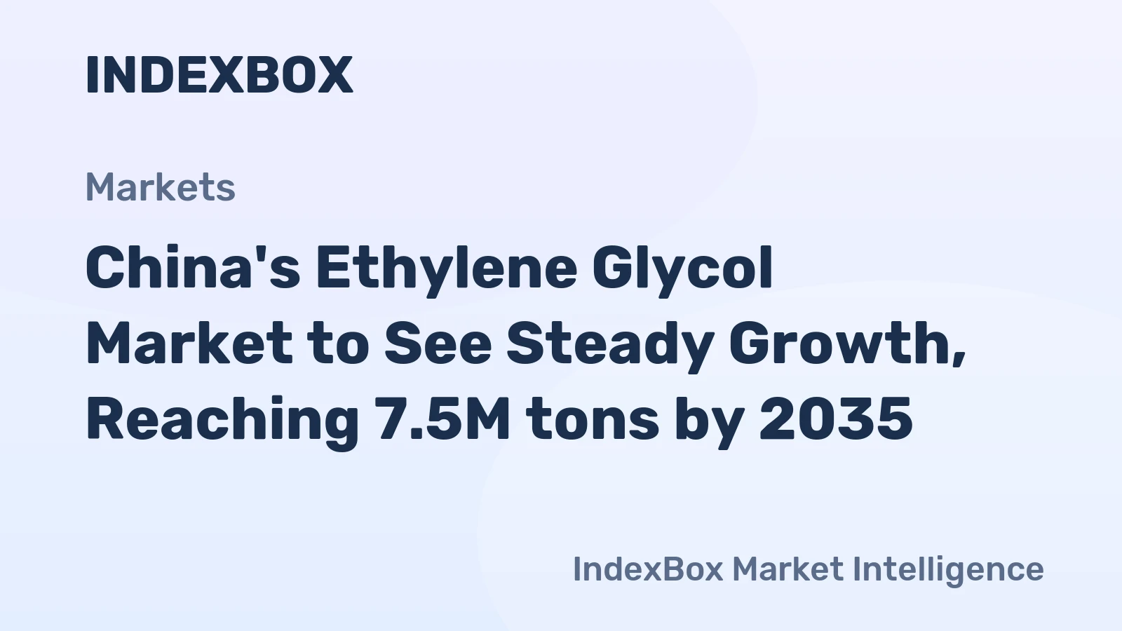 China's Ethylene Glycol Market to See Steady Growth, Reaching 7.5M tons by 2035