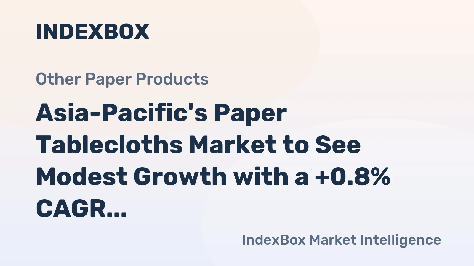 Asia-Pacific's Paper Tablecloths Market to See Modest Growth with a +0.8% CAGR Through 2035