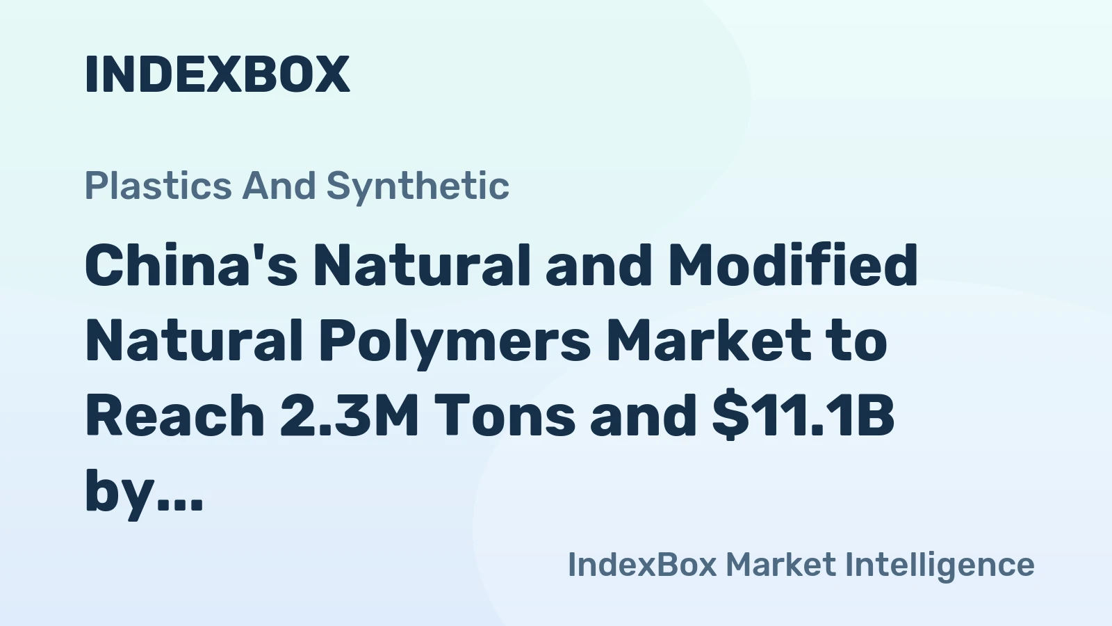 China's Natural and Modified Natural Polymers Market to Reach 2.3M Tons and $11.1B by 2035
