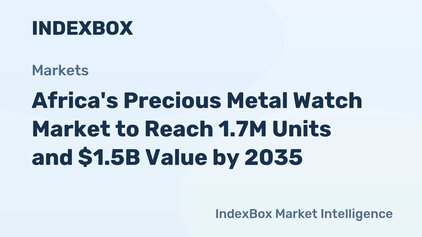 Africa's Precious Metal Watch Market to Reach 1.7M Units and $1.5B Value by 2035