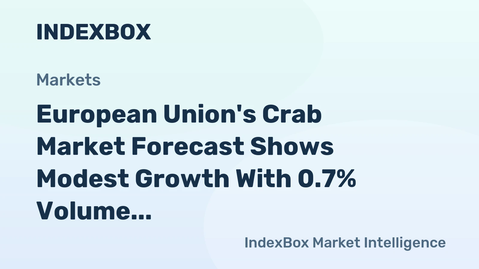 European Union's Crab Market Forecast Shows Modest Growth With 0.7% Volume CAGR