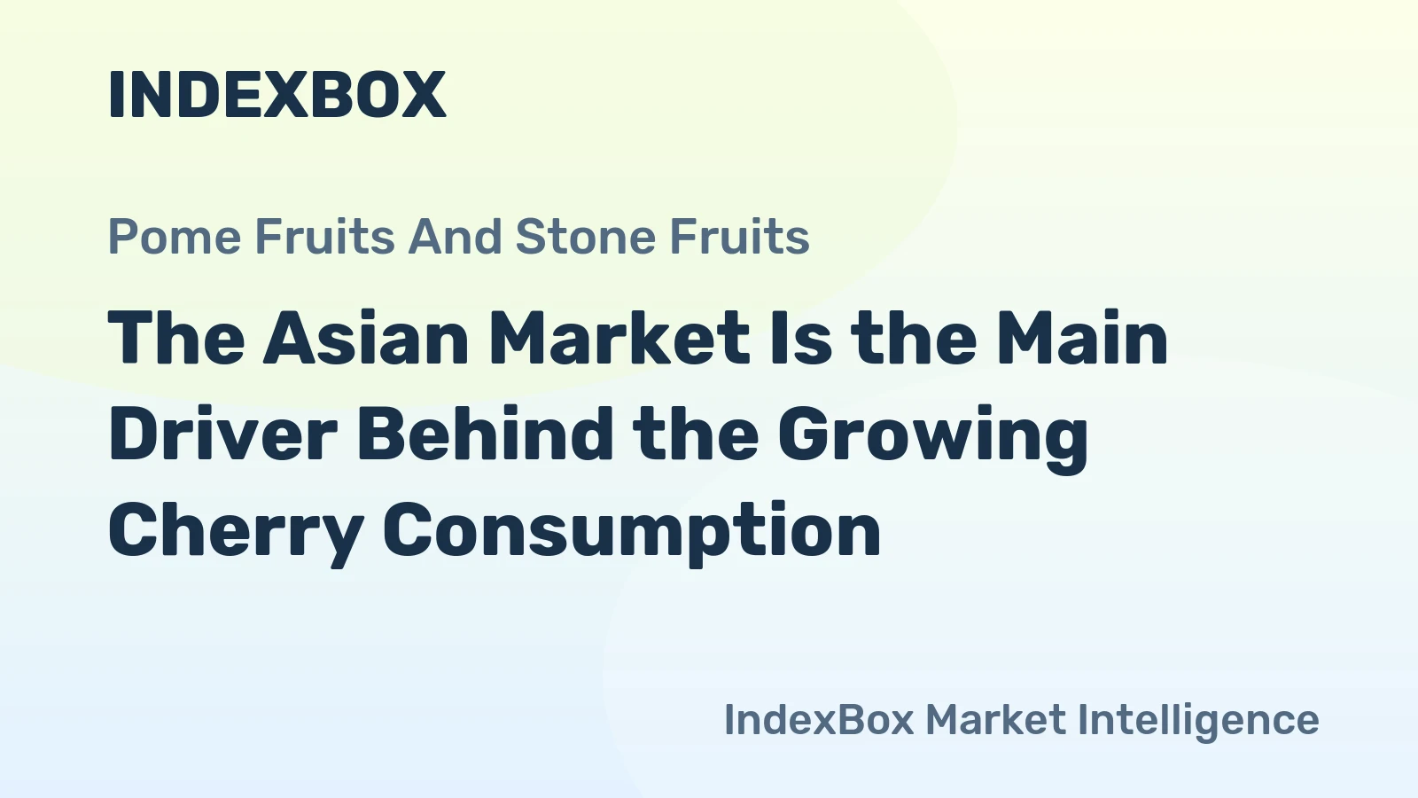 The Asian Market Is the Main Driver Behind the Growing Cherry Consumption