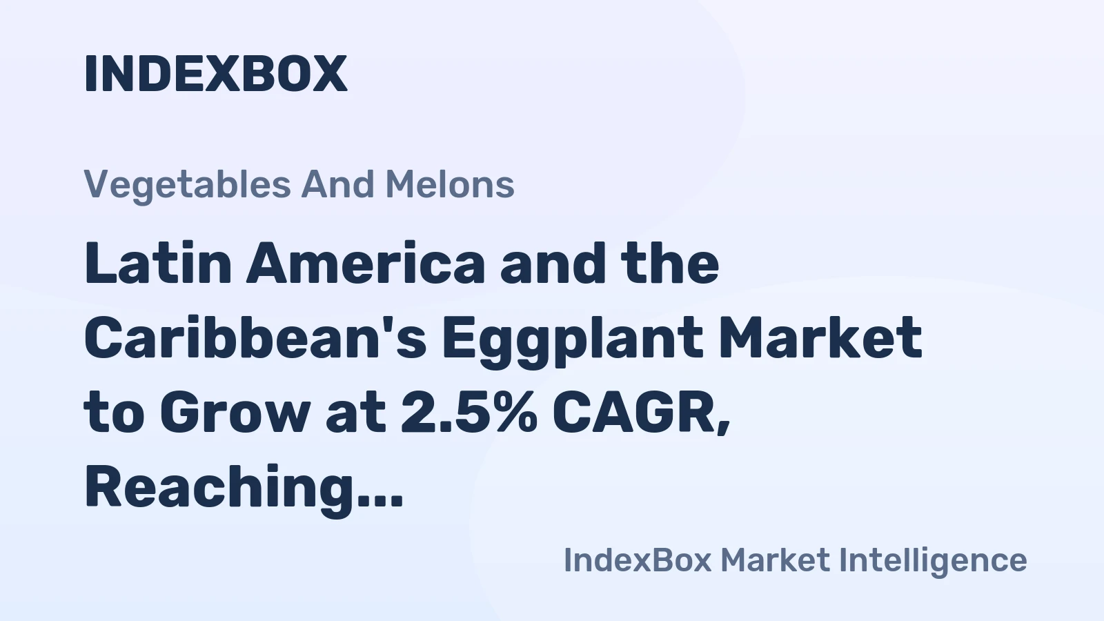 Latin America and the Caribbean's Eggplant Market to Grow at 2.5% CAGR, Reaching $126M by 2035
