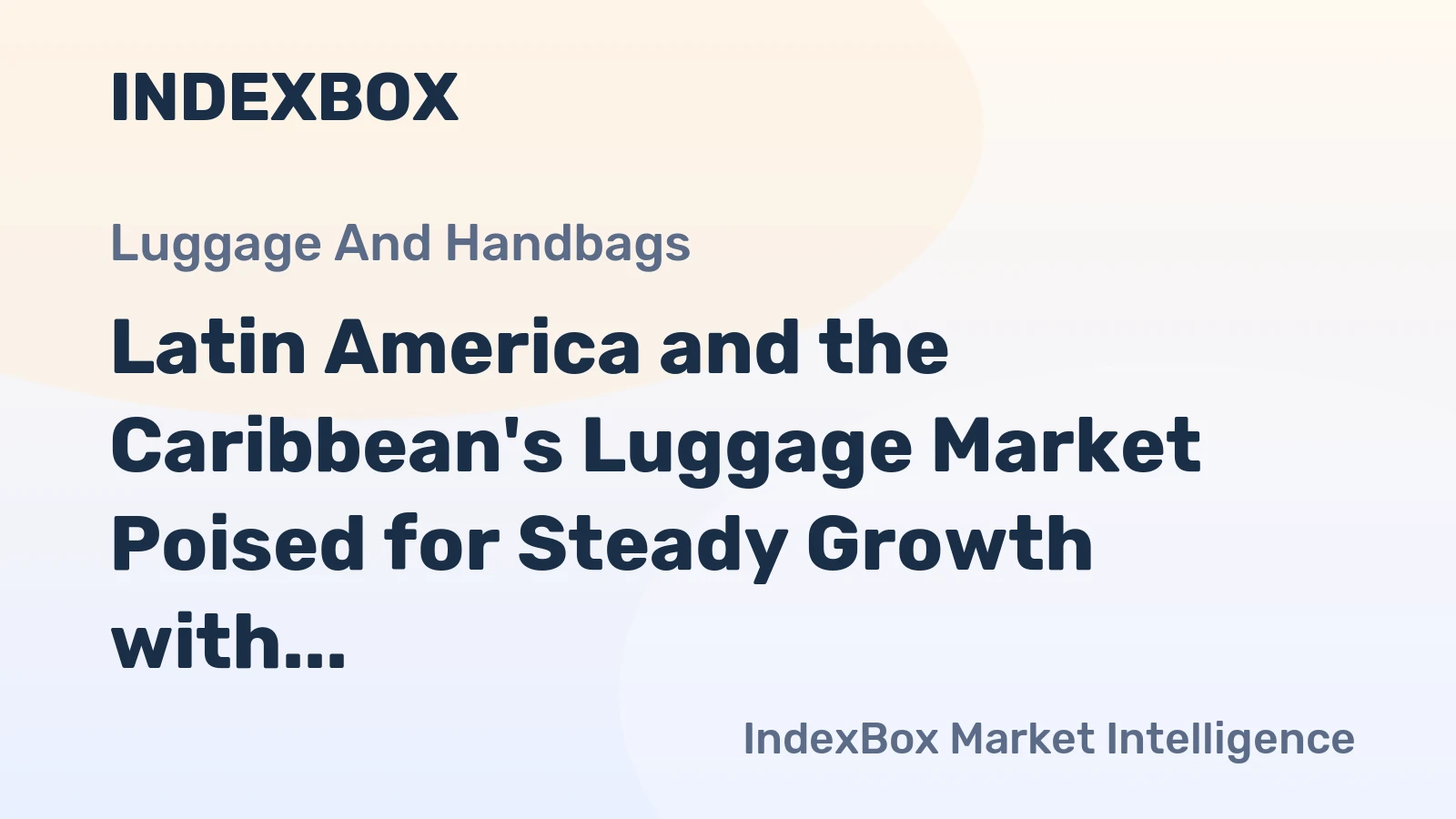 Latin America and the Caribbean's Luggage Market Poised for Steady Growth with 1.6% CAGR Through 2035