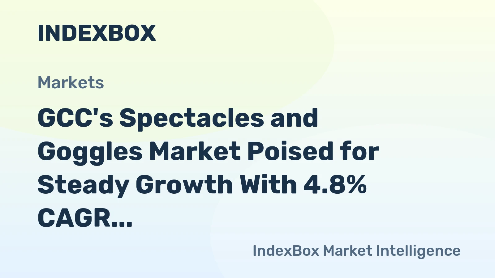 GCC's Spectacles and Goggles Market Poised for Steady Growth With 4.8% CAGR Forecast