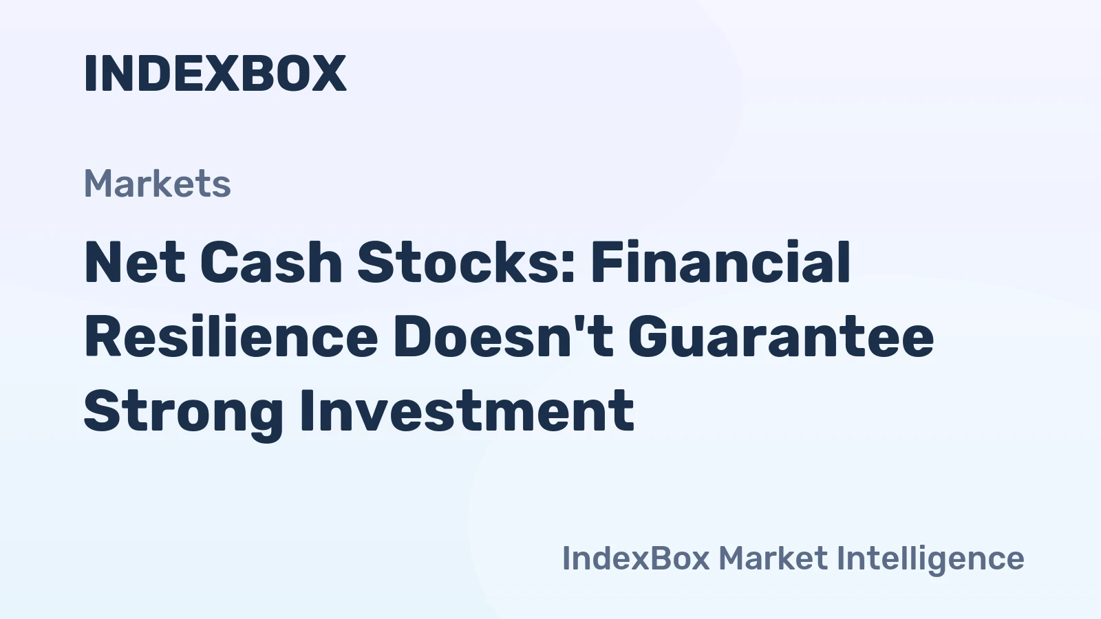 Net Cash Stocks: Financial Resilience Doesn't Guarantee Strong Investment
