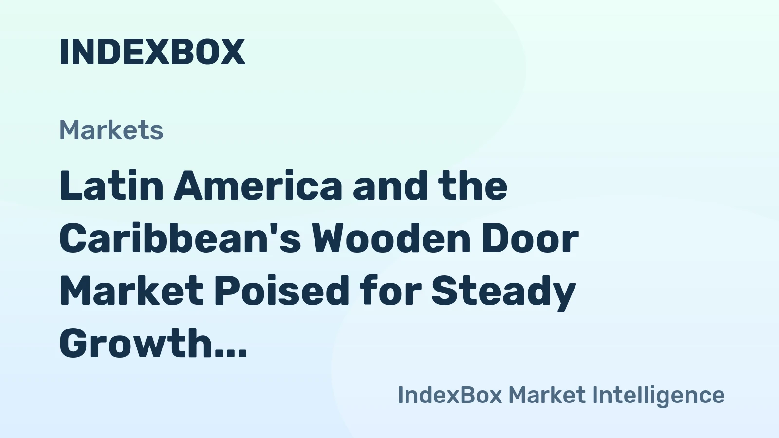 Latin America and the Caribbean's Wooden Door Market Poised for Steady Growth With 1.7% CAGR Through 2035