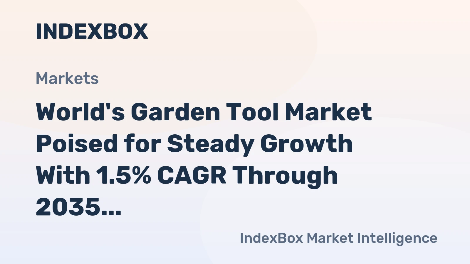 World's Garden Tool Market Poised for Steady Growth With 1.5% CAGR Through 2035