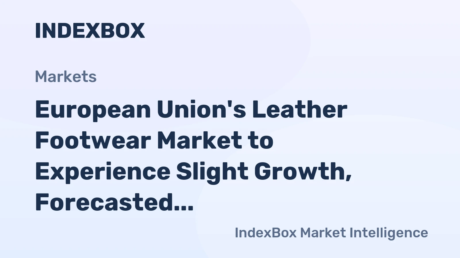European Union's Leather Footwear Market to Experience Slight Growth, Forecasted CAGR of +0.9% from 2024 to 2035