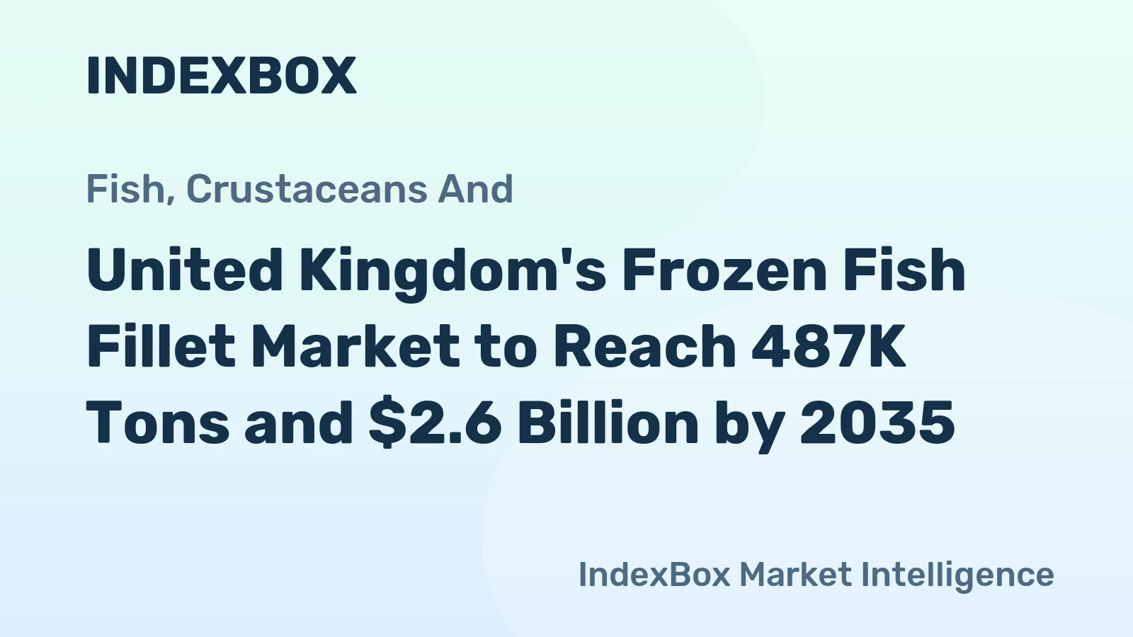 United Kingdom's Frozen Fish Fillet Market to Reach 487K Tons and $2.6 Billion by 2035