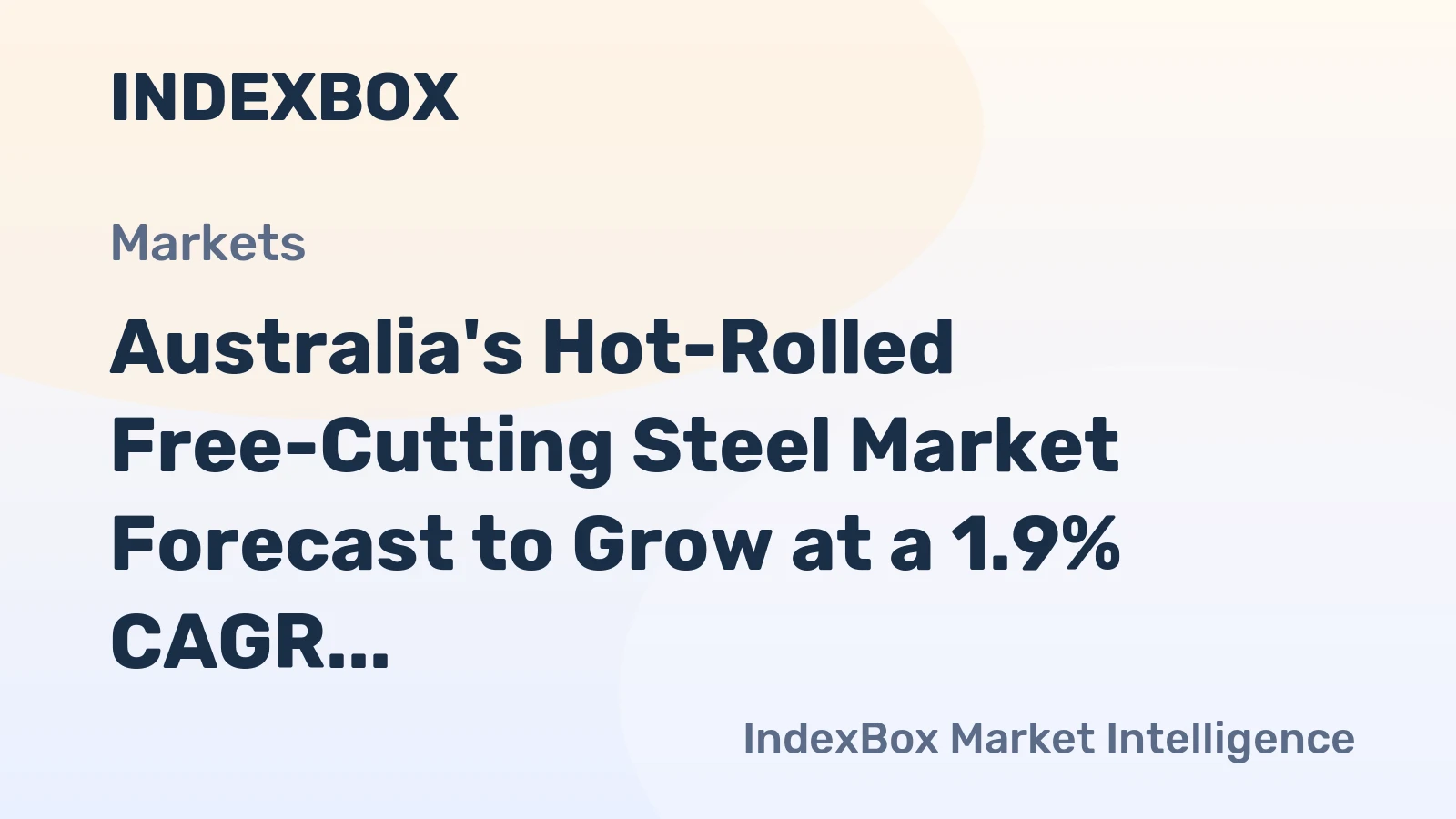 Australia's Hot-Rolled Free-Cutting Steel Market Forecast to Grow at a 1.9% CAGR