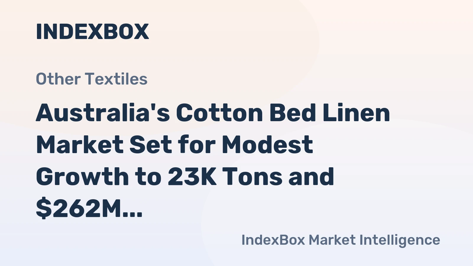 Australia's Cotton Bed Linen Market Set for Modest Growth to 23K Tons and $262M