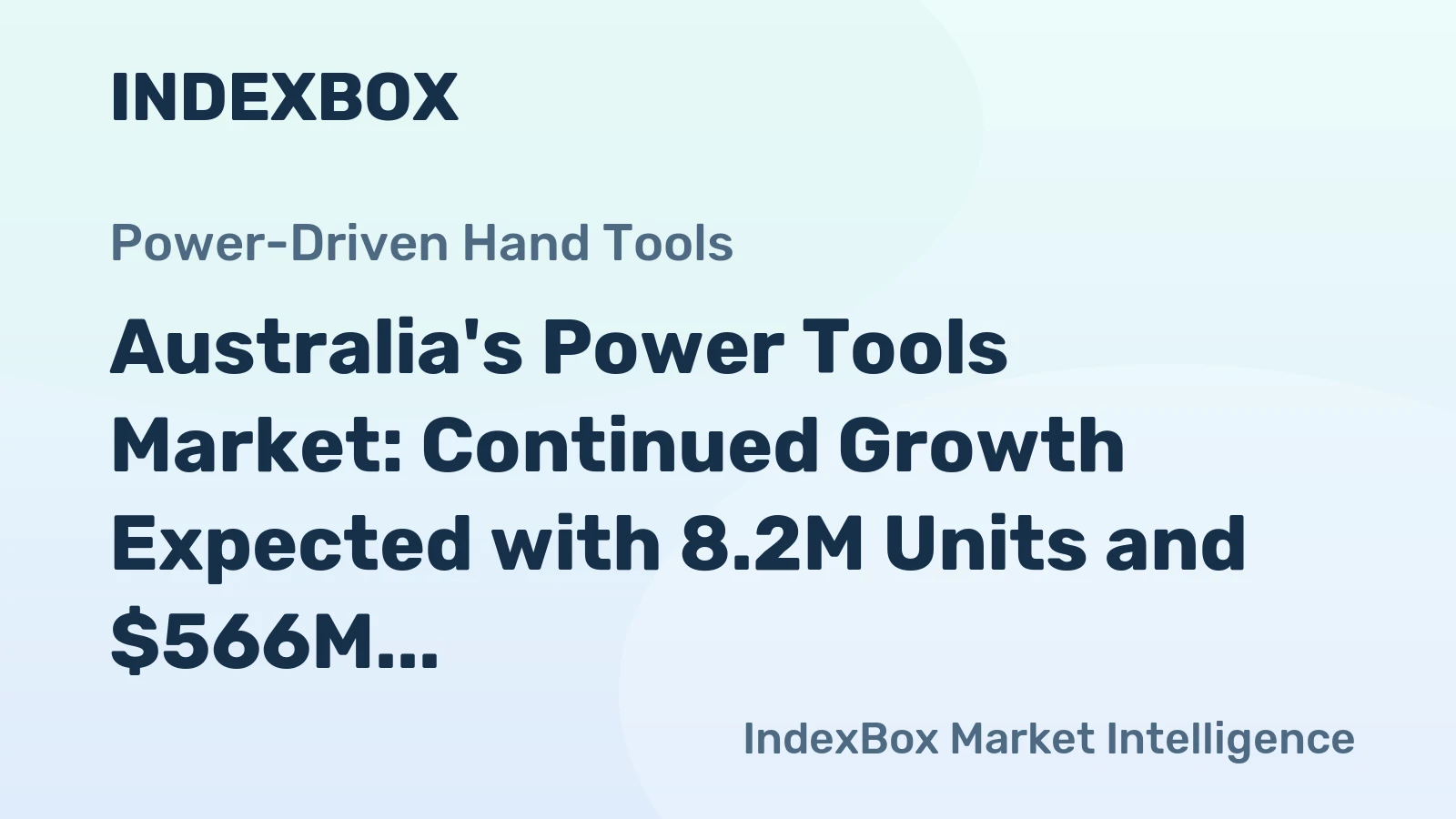 Australia's Power Tools Market: Continued Growth Expected with 8.2M Units and $566M Value Forecasted by 2035