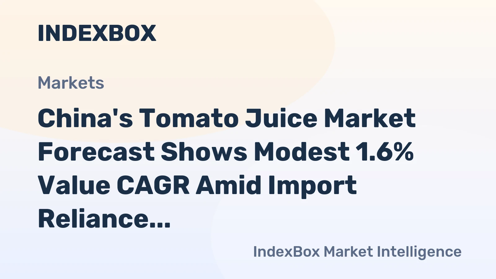 China's Tomato Juice Market Forecast Shows Modest 1.6% Value CAGR Amid Import Reliance