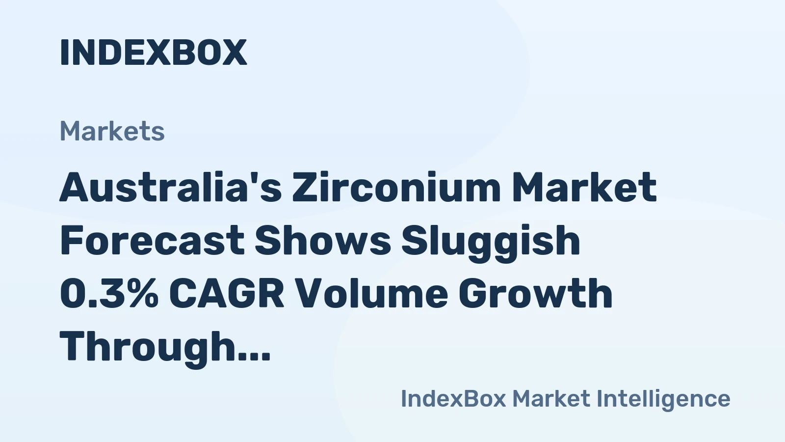 Australia's Zirconium Market Forecast Shows Sluggish 0.3% CAGR Volume Growth Through 2035