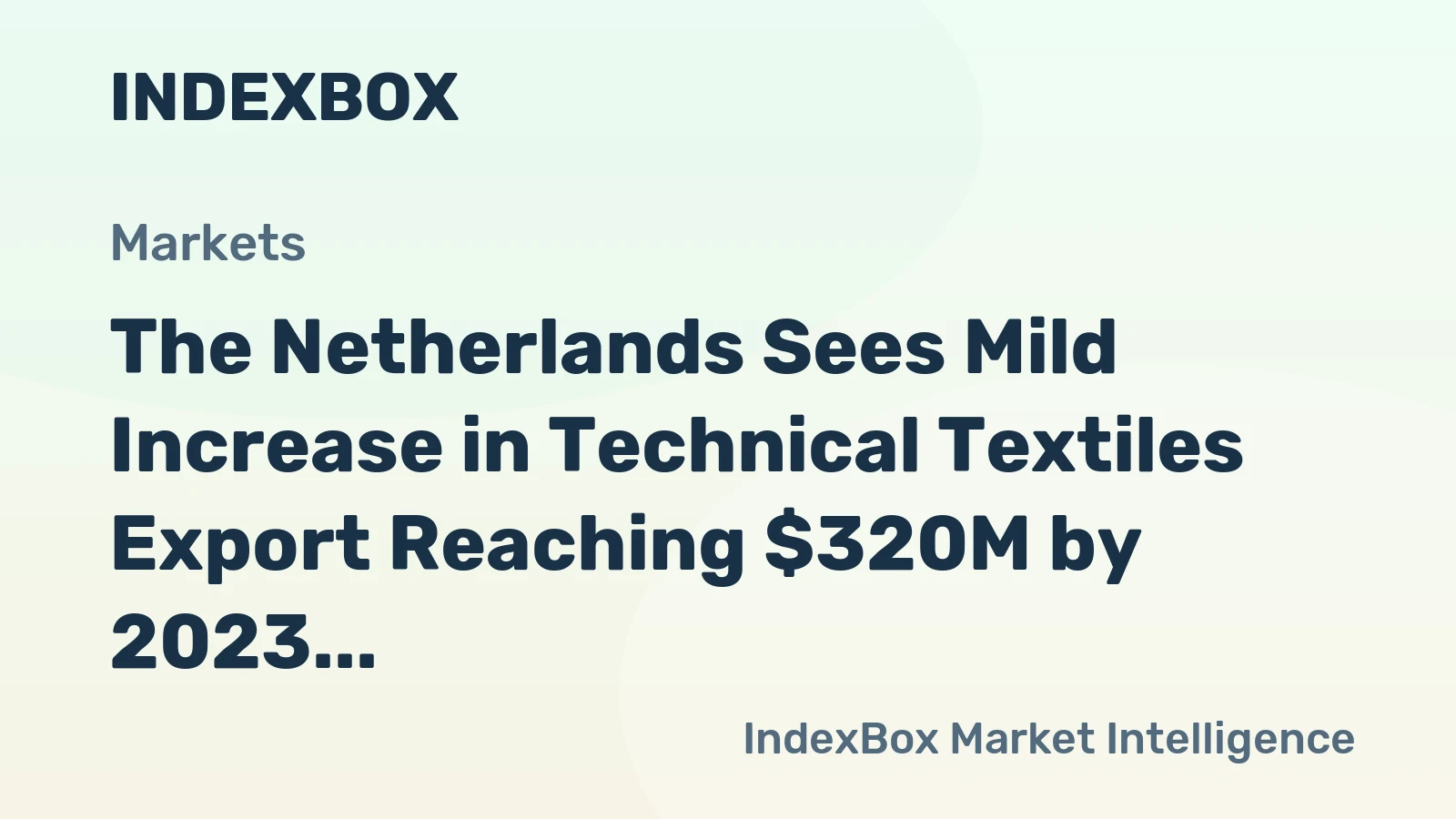 The Netherlands Sees Mild Increase in Technical Textiles Export Reaching $320M by 2023