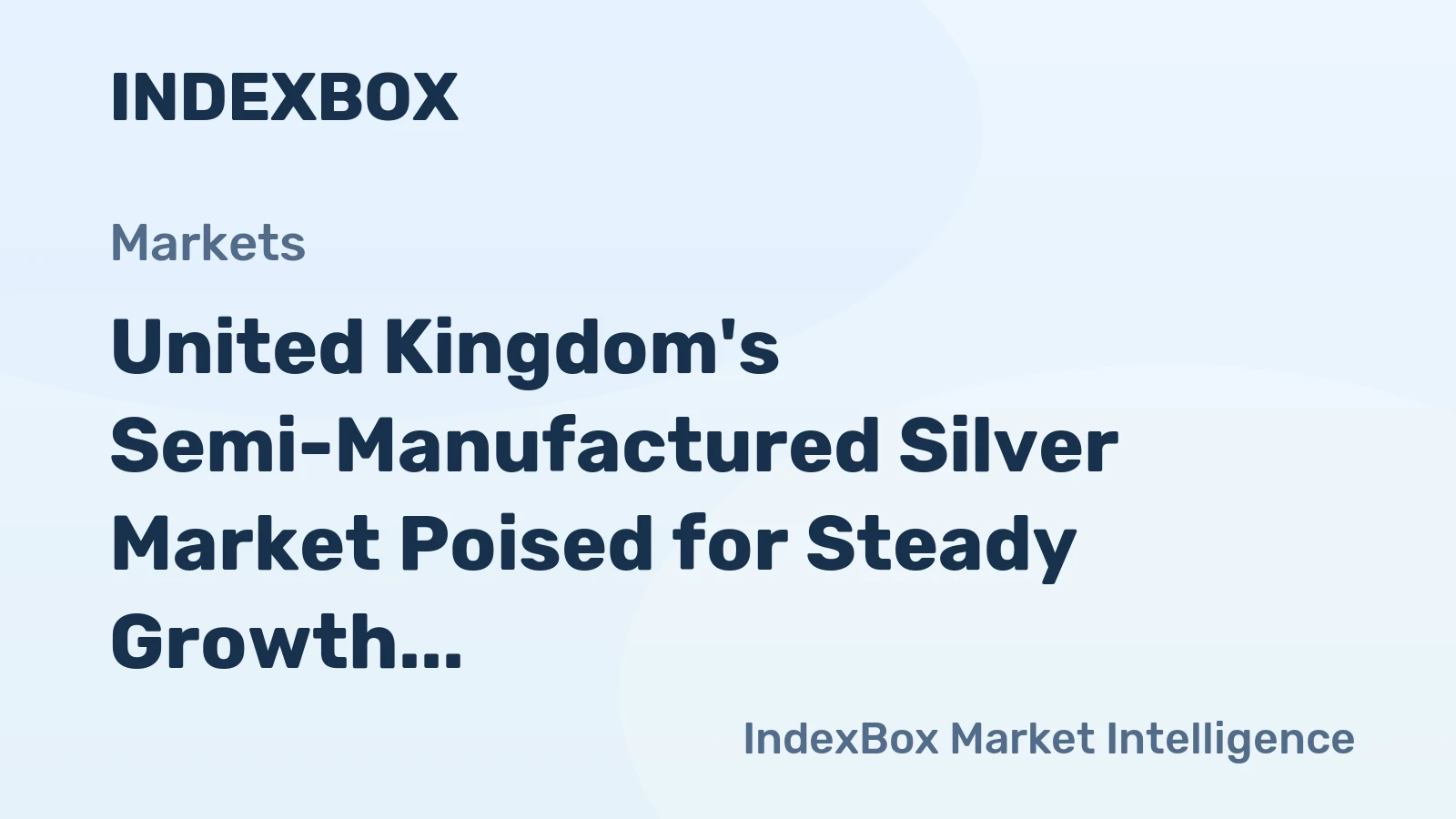 United Kingdom's Semi-Manufactured Silver Market Poised for Steady Growth With 2.8% Value CAGR Through 2035