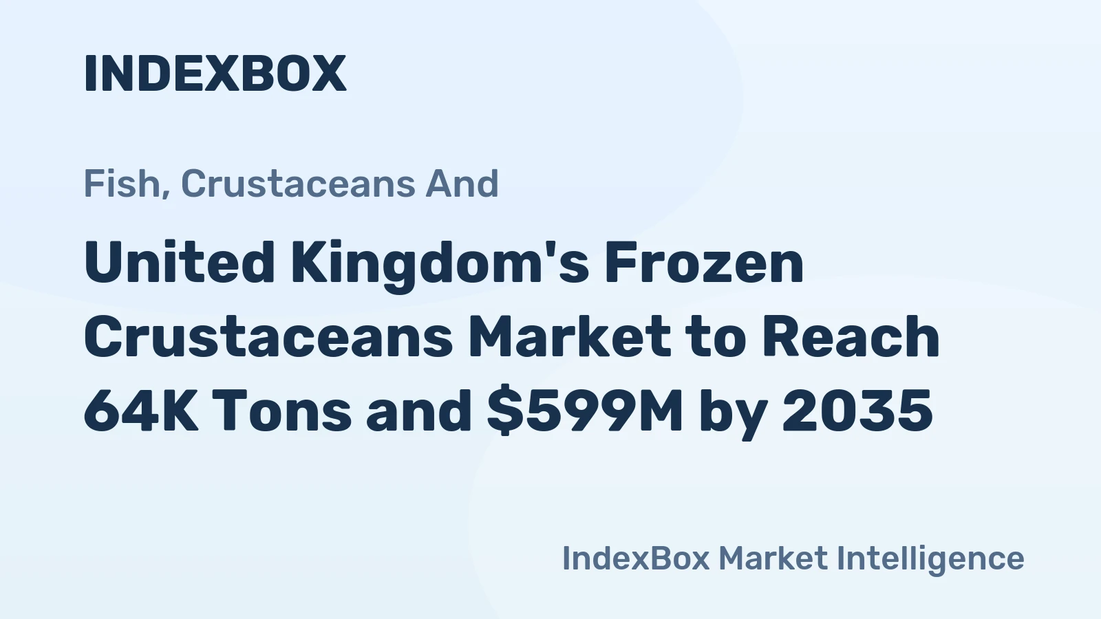 United Kingdom's Frozen Crustaceans Market to Reach 64K Tons and $599M by 2035