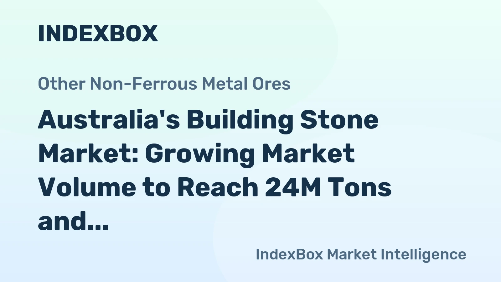 Australia's Building Stone Market: Growing Market Volume to Reach 24M Tons and Market Value to $2.8B by 2035