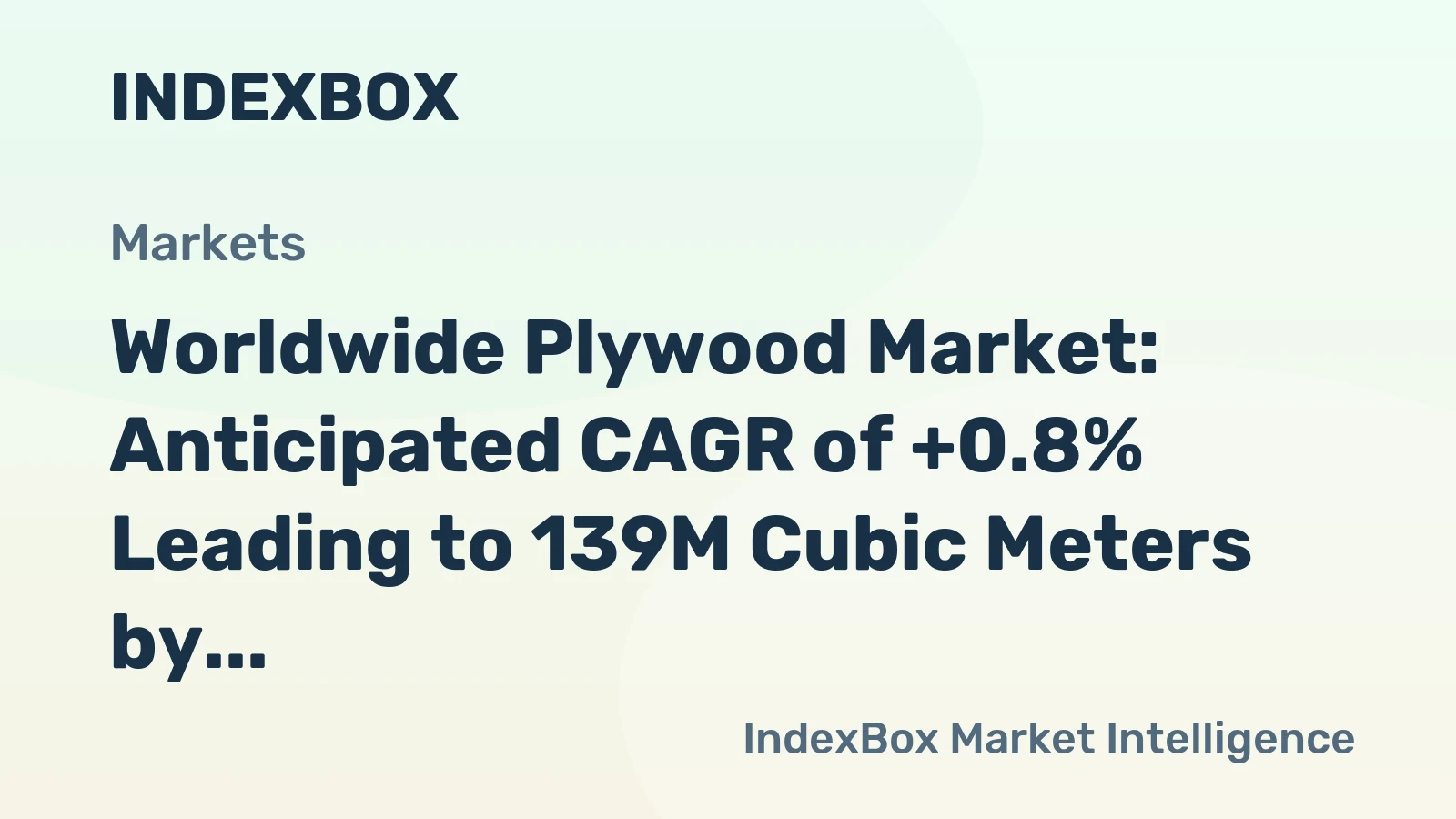 Worldwide Plywood Market: Anticipated CAGR of +0.8% Leading to 139M Cubic Meters by 2035