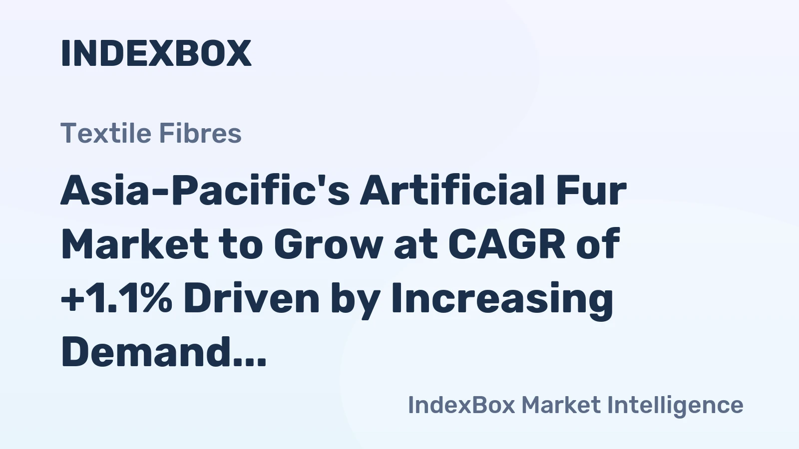 Asia-Pacific's Artificial Fur Market to Grow at CAGR of +1.1% Driven by Increasing Demand