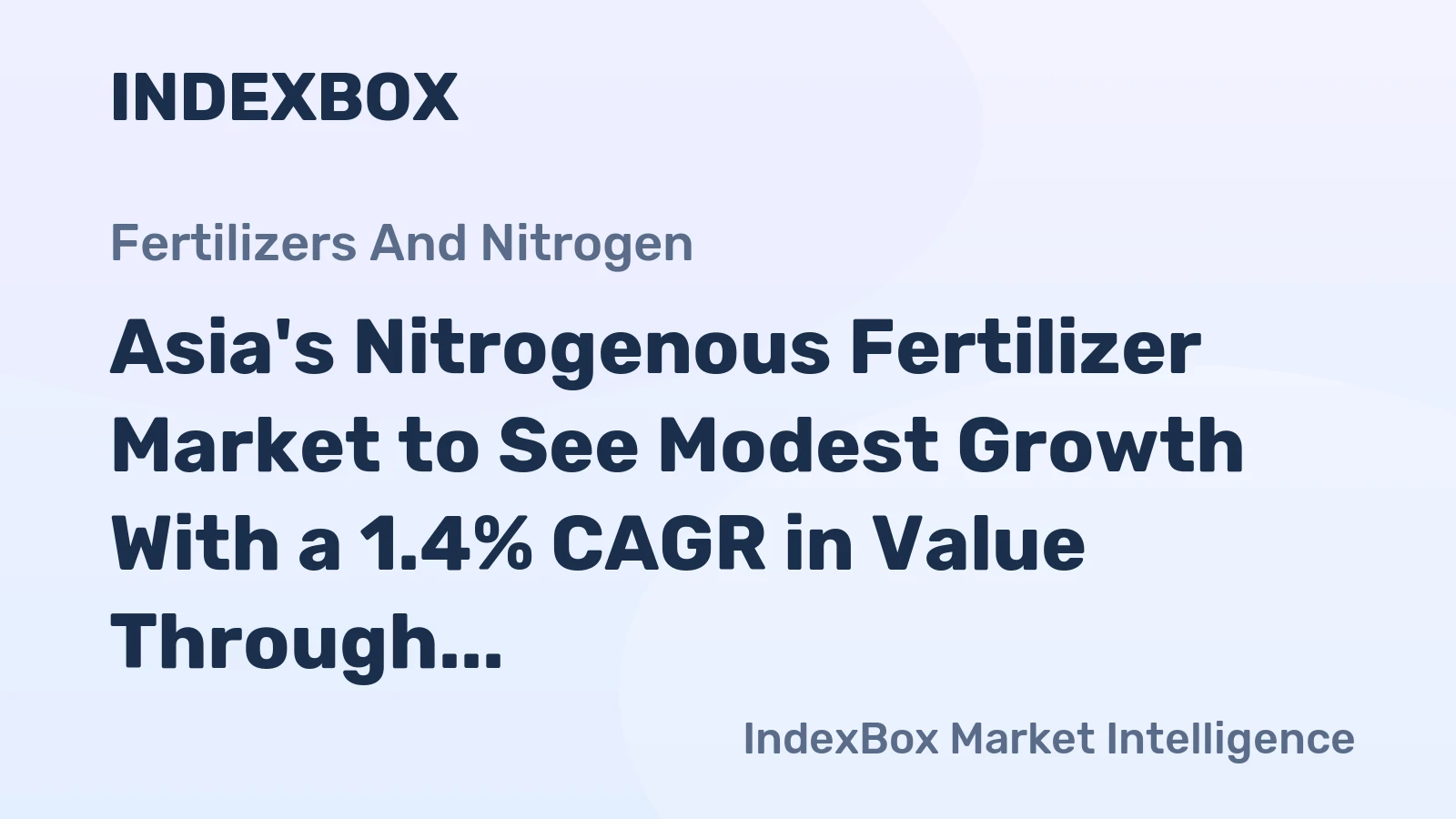Asia's Nitrogenous Fertilizer Market to See Modest Growth With a 1.4% CAGR in Value Through 2035