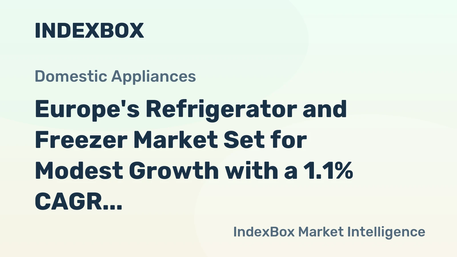 Europe's Refrigerator and Freezer Market Set for Modest Growth with a 1.1% CAGR Through 2035