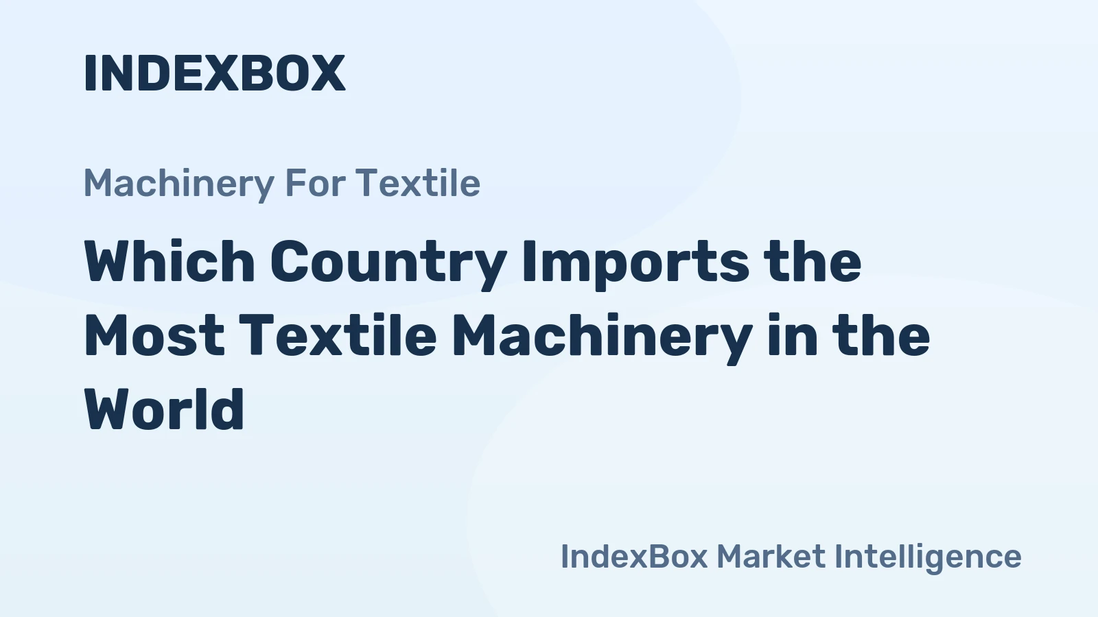 Which Country Imports the Most Textile Machinery in the World?