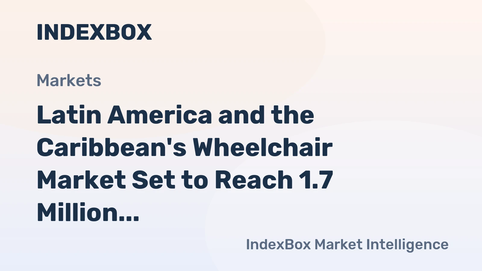 Latin America and the Caribbean's Wheelchair Market Set to Reach 1.7 Million Units Valued at $297 Million by 2035