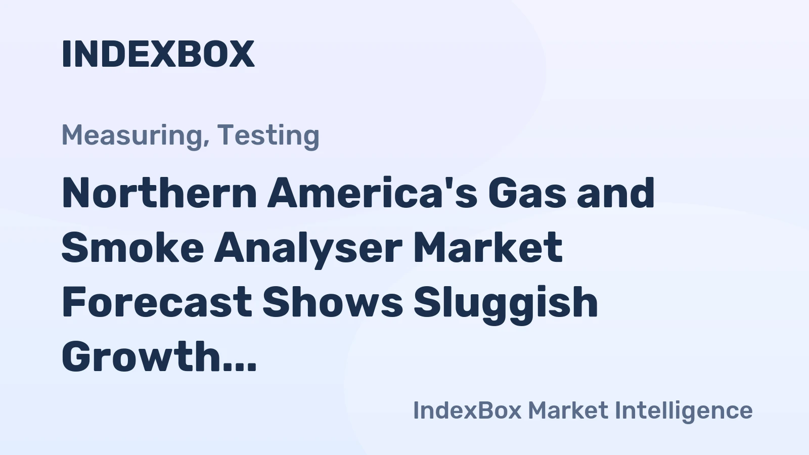 Northern America's Gas and Smoke Analyser Market Forecast Shows Sluggish Growth With a 0.6% Value CAGR