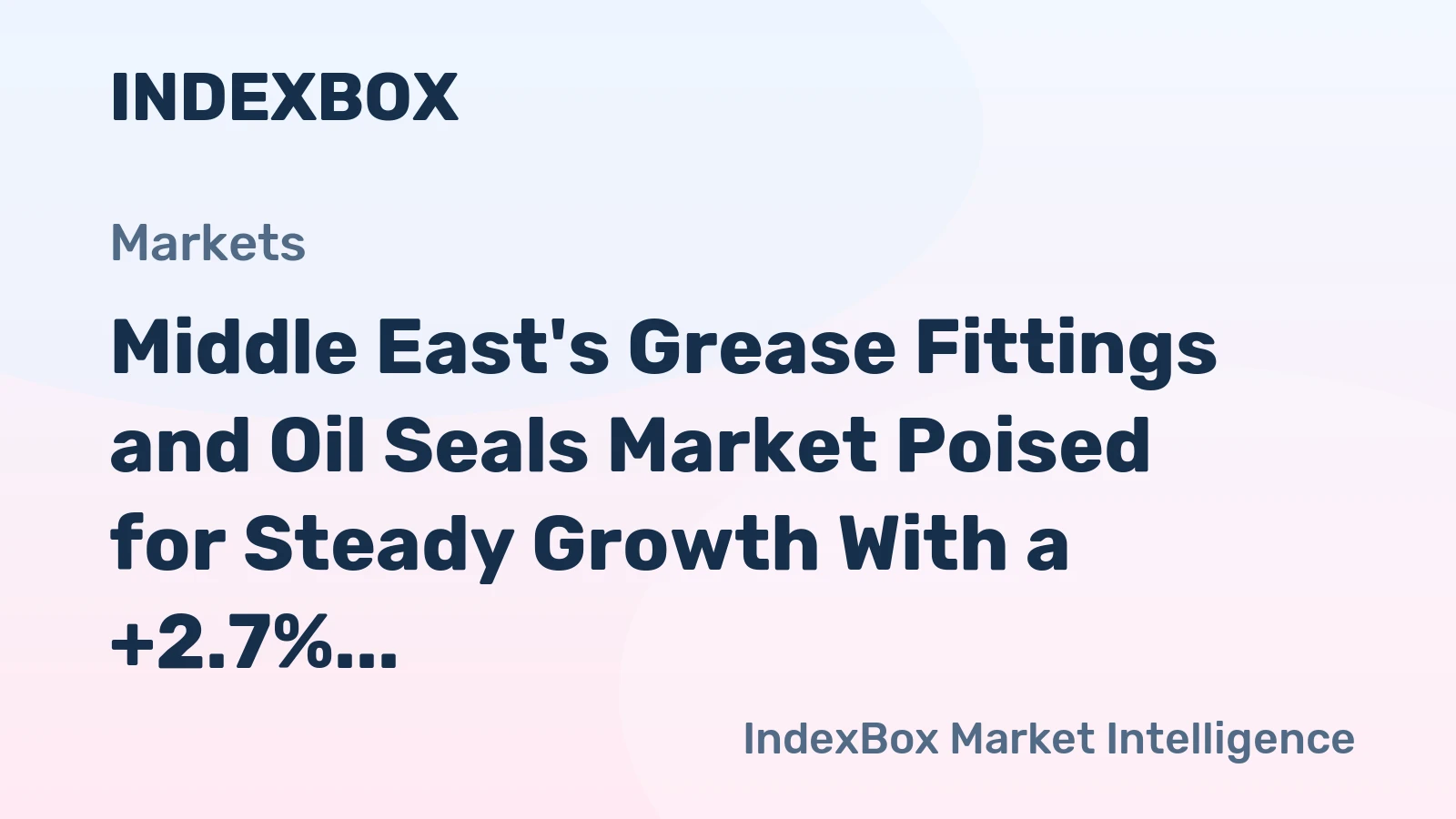 Middle East's Grease Fittings and Oil Seals Market Poised for Steady Growth With a +2.7% CAGR Value Forecast