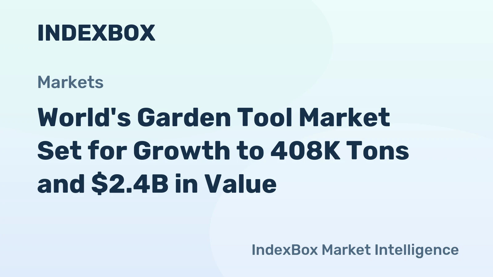 World's Garden Tool Market Set for Growth to 408K Tons and $2.4B in Value