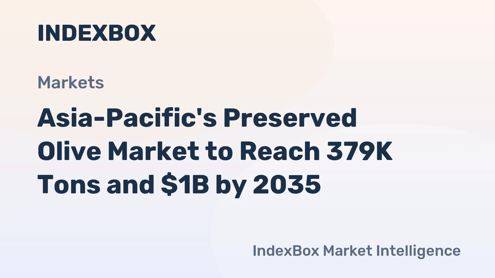 Asia-Pacific's Preserved Olive Market to Reach 379K Tons and $1B by 2035