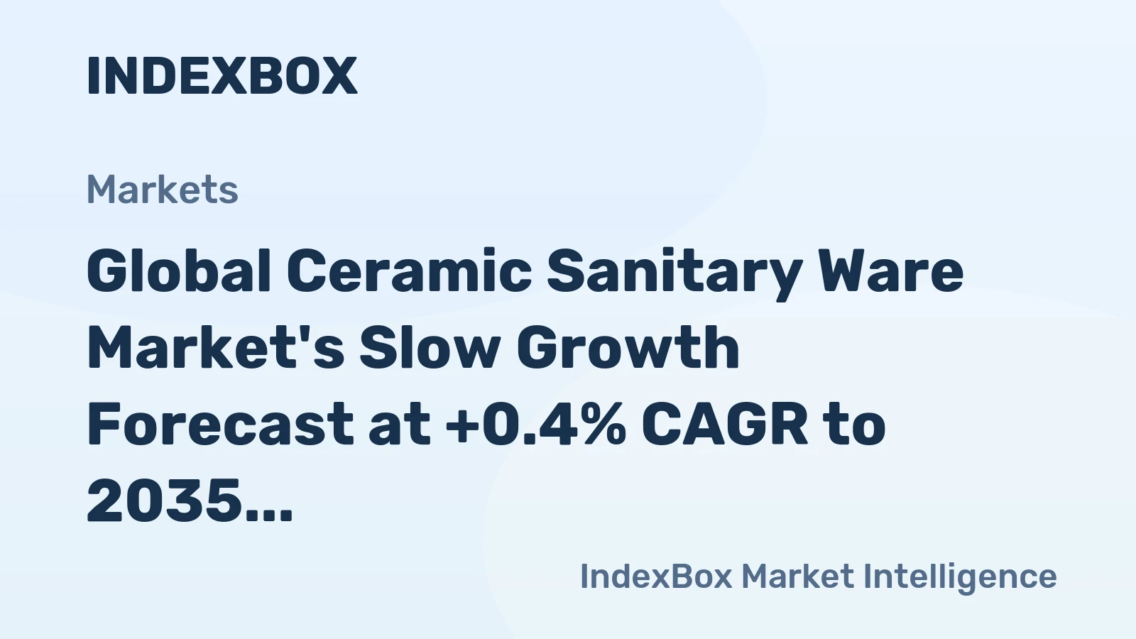Global Ceramic Sanitary Ware Market's Slow Growth Forecast at +0.4% CAGR to 2035