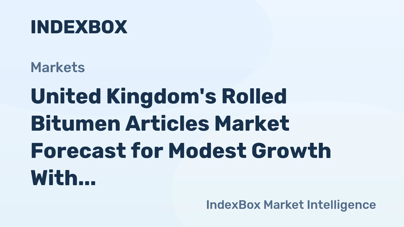 United Kingdom's Rolled Bitumen Articles Market Forecast for Modest Growth With a +1.4% Volume CAGR