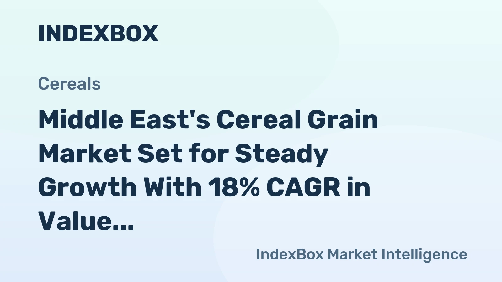 Middle East's Cereal Grain Market Set for Steady Growth With 18% CAGR in Value Through 2035