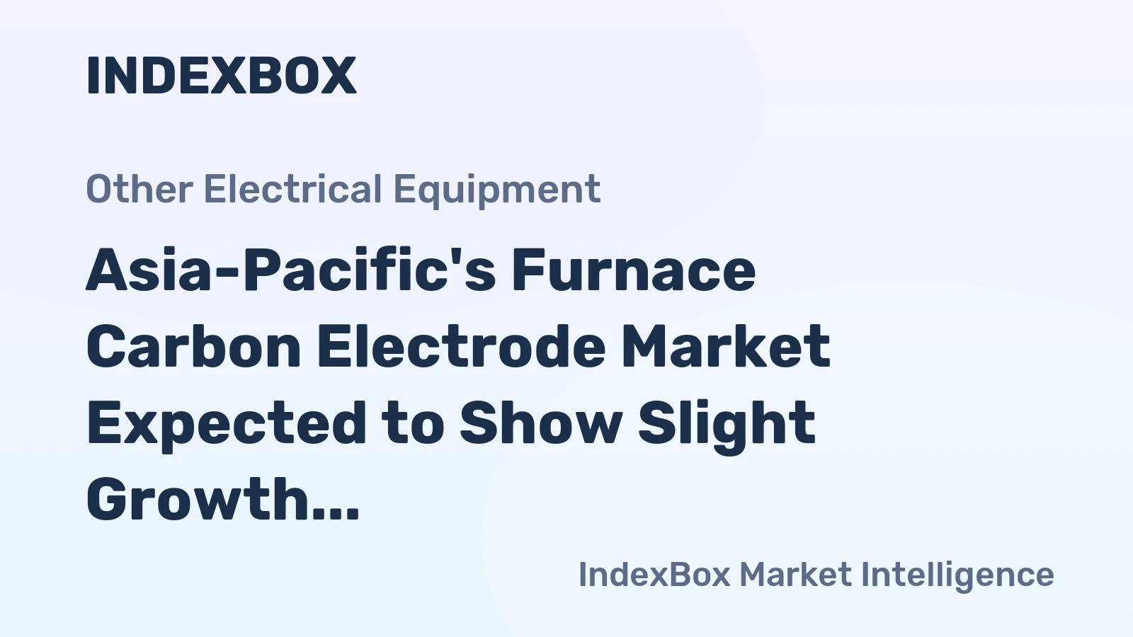 Asia-Pacific's Furnace Carbon Electrode Market Expected to Show Slight Growth with +0.2% CAGR from 2024 to 2035