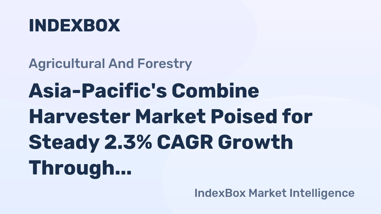 Asia-Pacific's Combine Harvester Market Poised for Steady 2.3% CAGR Growth Through 2035