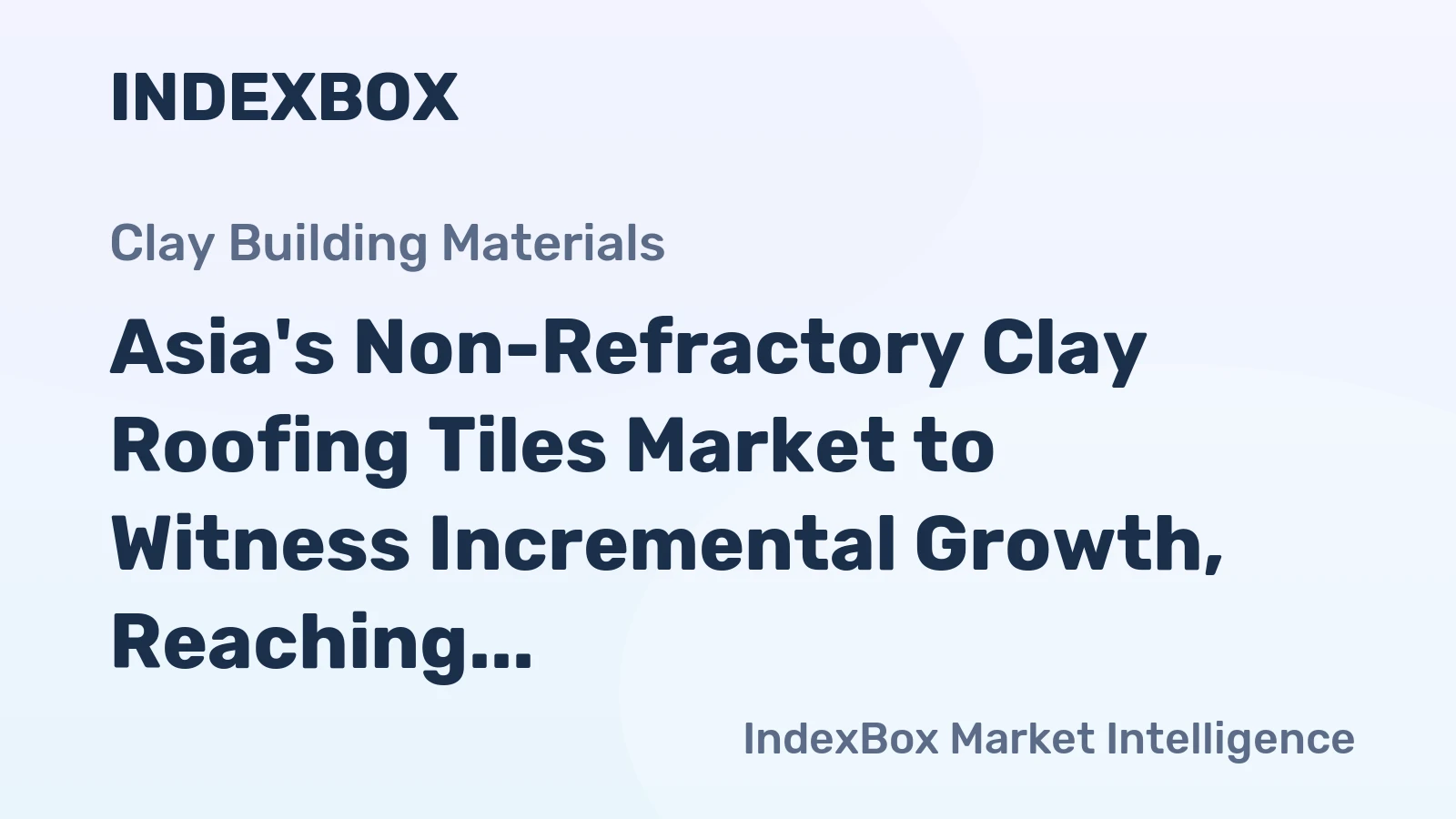 Asia's Non-Refractory Clay Roofing Tiles Market to Witness Incremental Growth, Reaching 9.6B Units and $10.1B by 2035