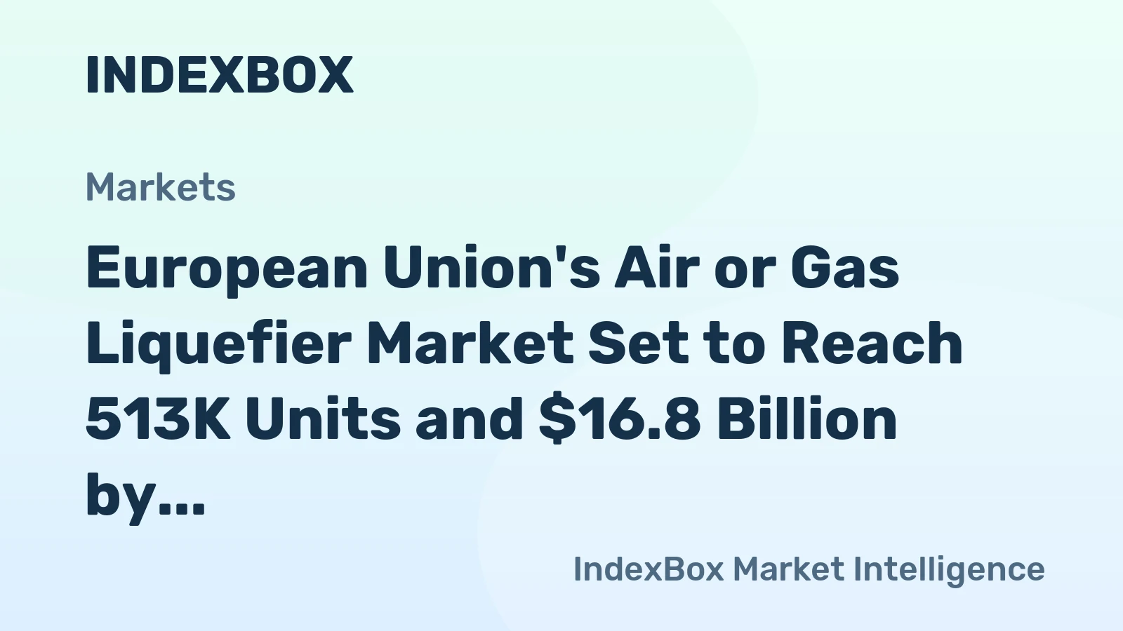 European Union's Air or Gas Liquefier Market Set to Reach 513K Units and $16.8 Billion by 2035