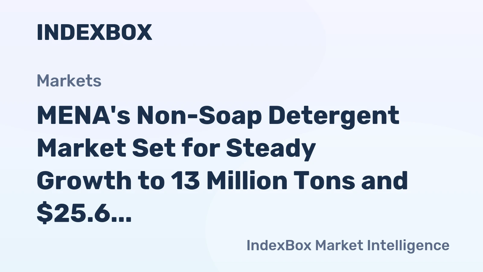 MENA's Non-Soap Detergent Market Set for Steady Growth to 13 Million Tons and $25.6 Billion