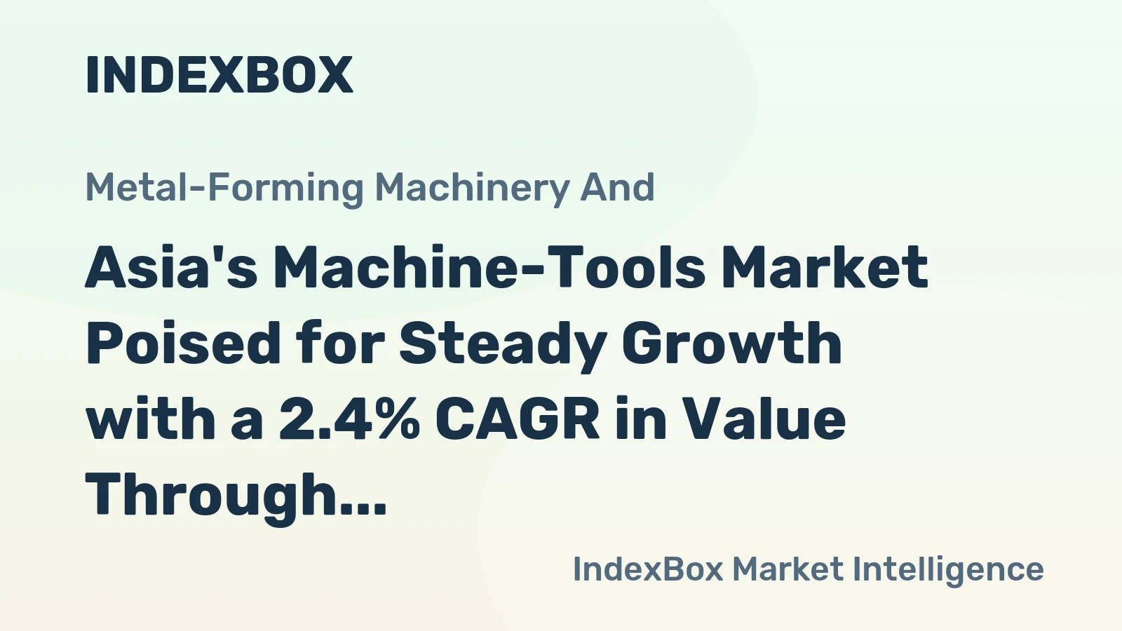 Asia's Machine-Tools Market Poised for Steady Growth with a 2.4% CAGR in Value Through 2035