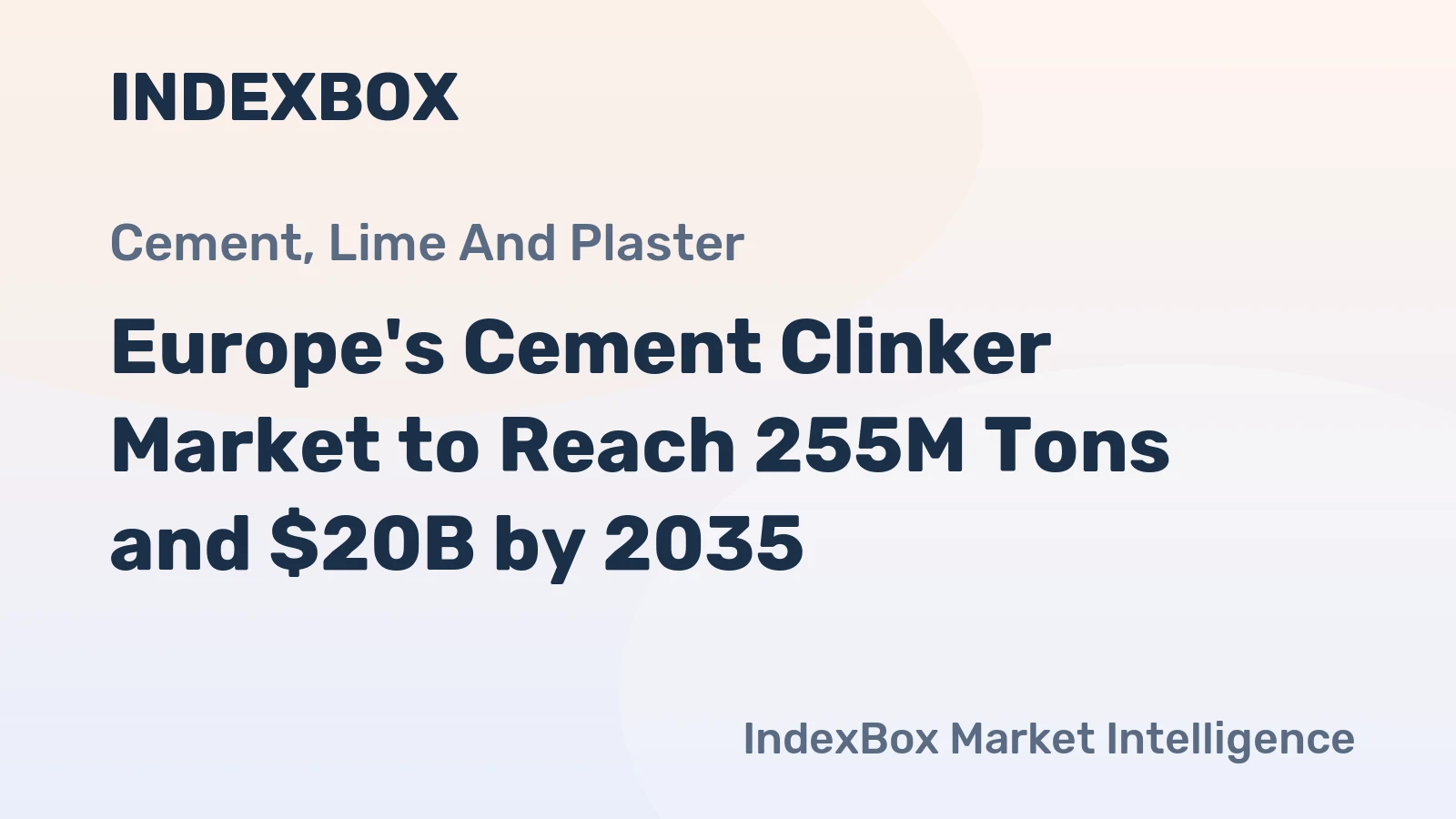 Europe's Cement Clinker Market to Reach 255M Tons and $20B by 2035