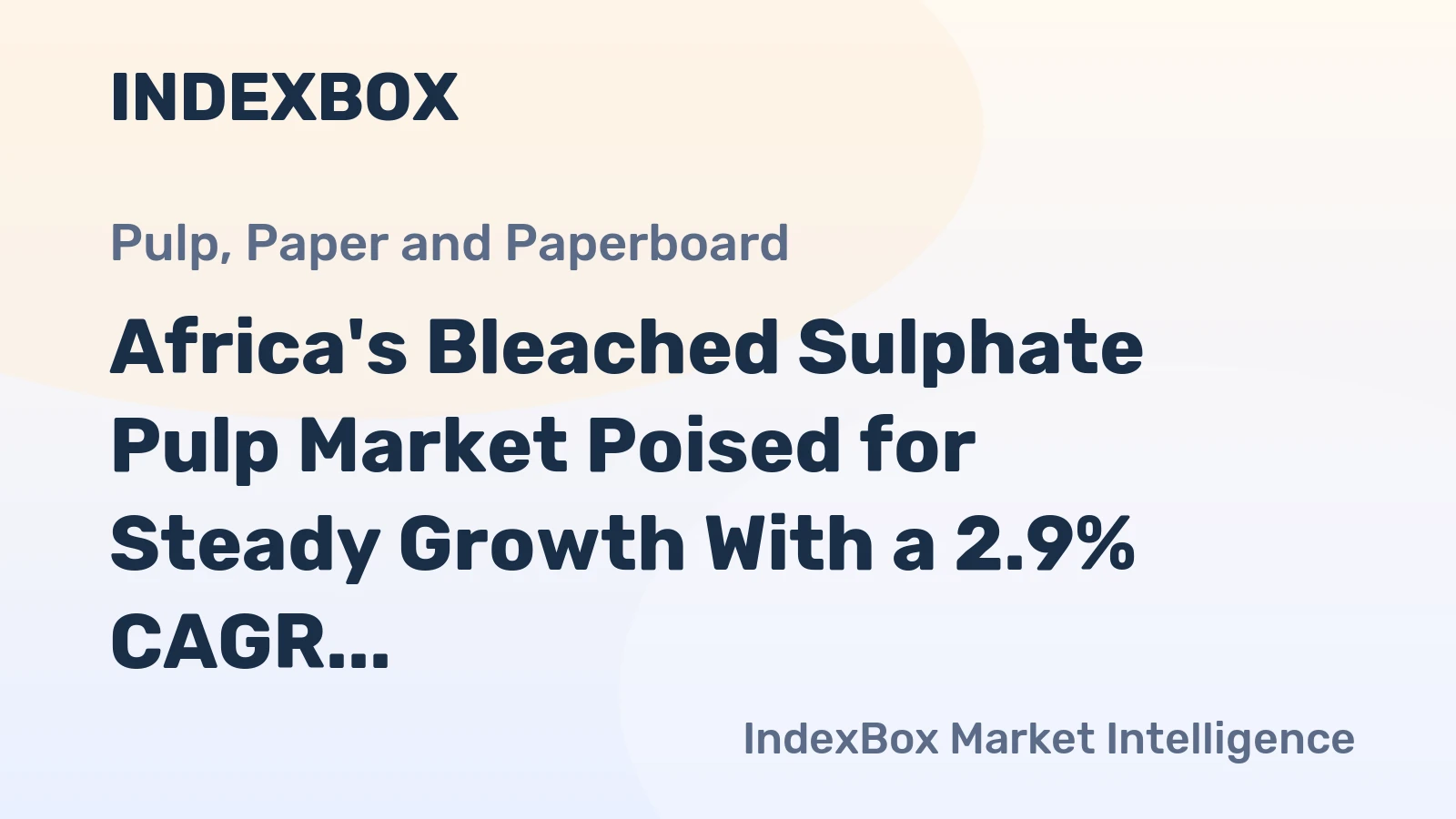 Africa's Bleached Sulphate Pulp Market Poised for Steady Growth With a 2.9% CAGR Value Increase Through 2035