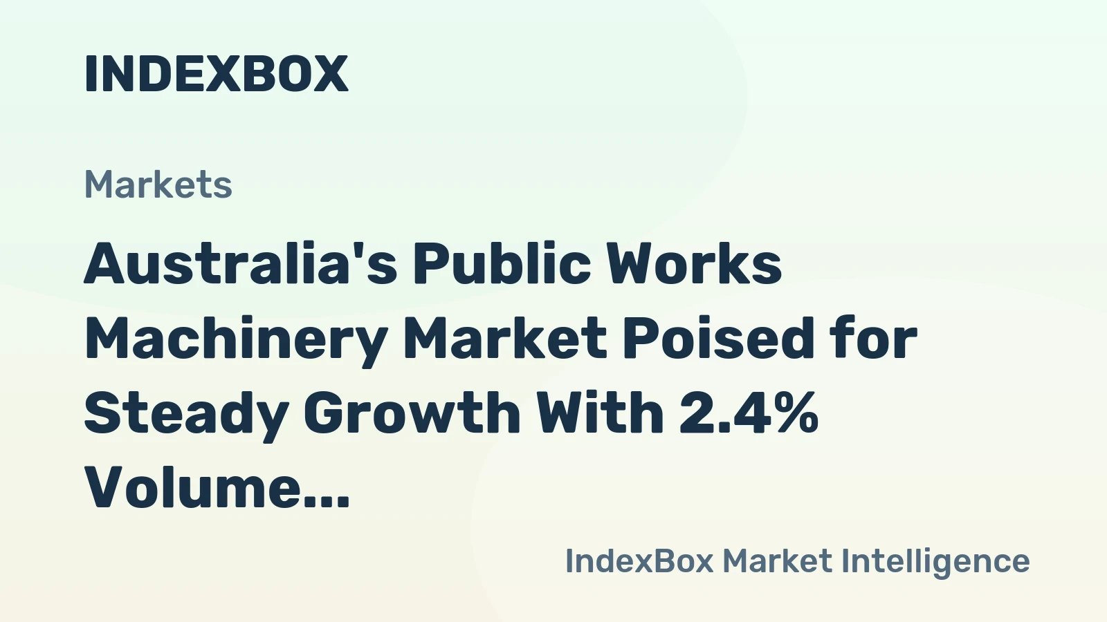 Australia's Public Works Machinery Market Poised for Steady Growth With 2.4% Volume CAGR Through 2035