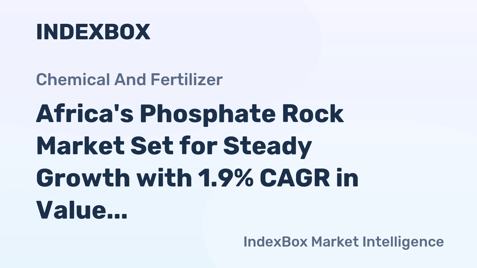 Africa's Phosphate Rock Market Set for Steady Growth with 1.9% CAGR in Value Terms