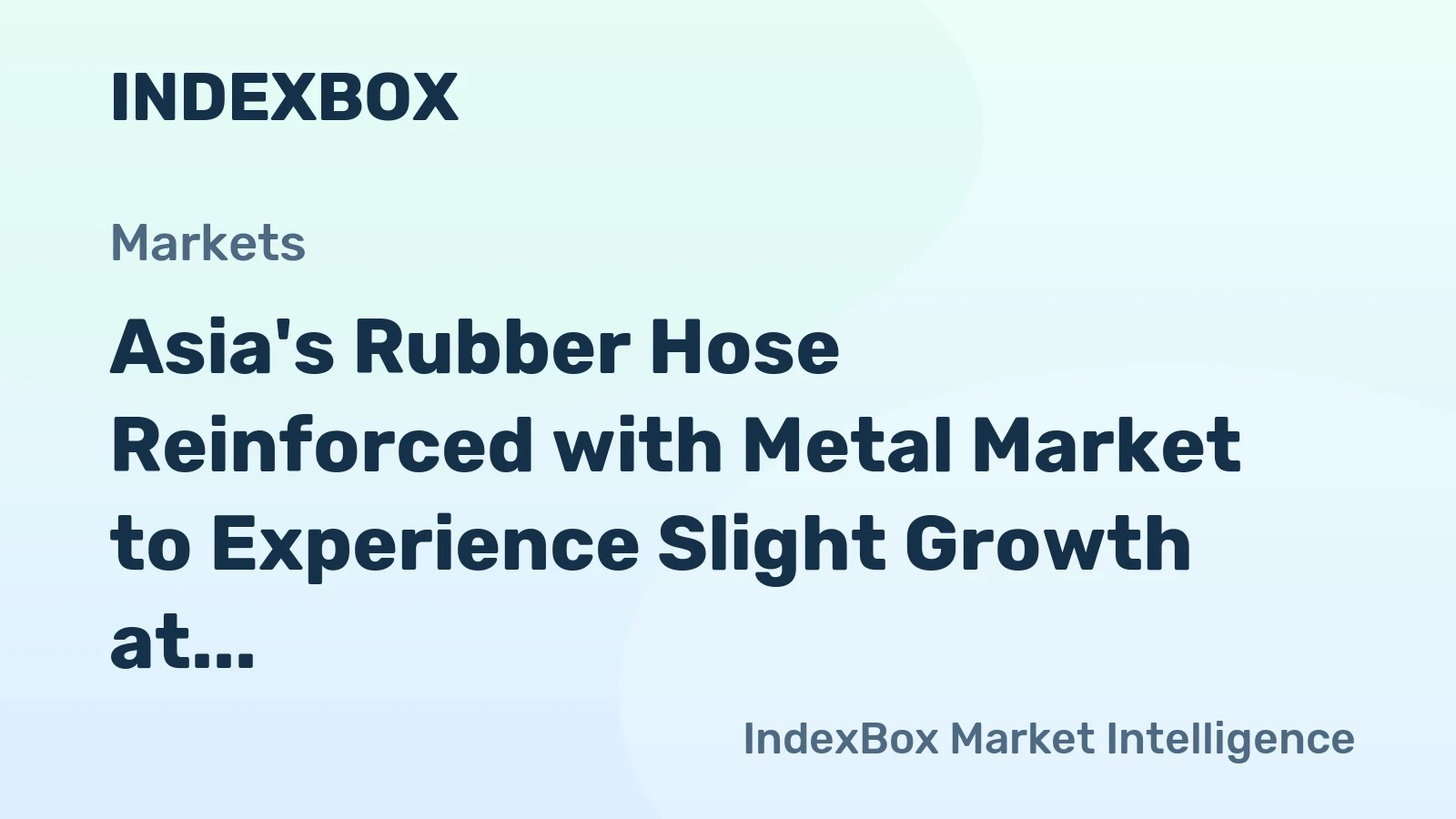 Asia's Rubber Hose Reinforced with Metal Market to Experience Slight Growth at +0.1% CAGR Over Next Decade