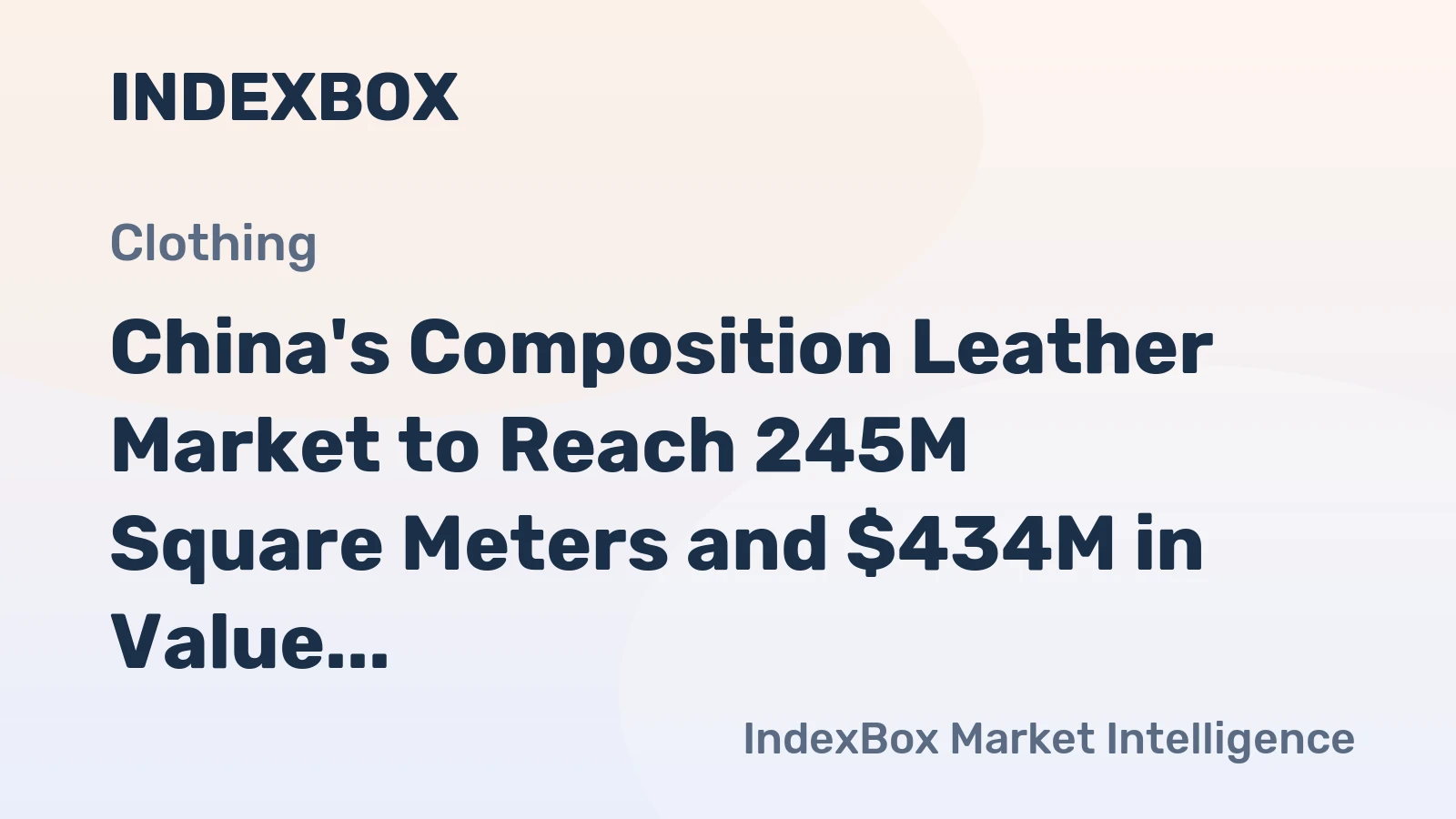 China's Composition Leather Market to Reach 245M Square Meters and $434M in Value by 2035