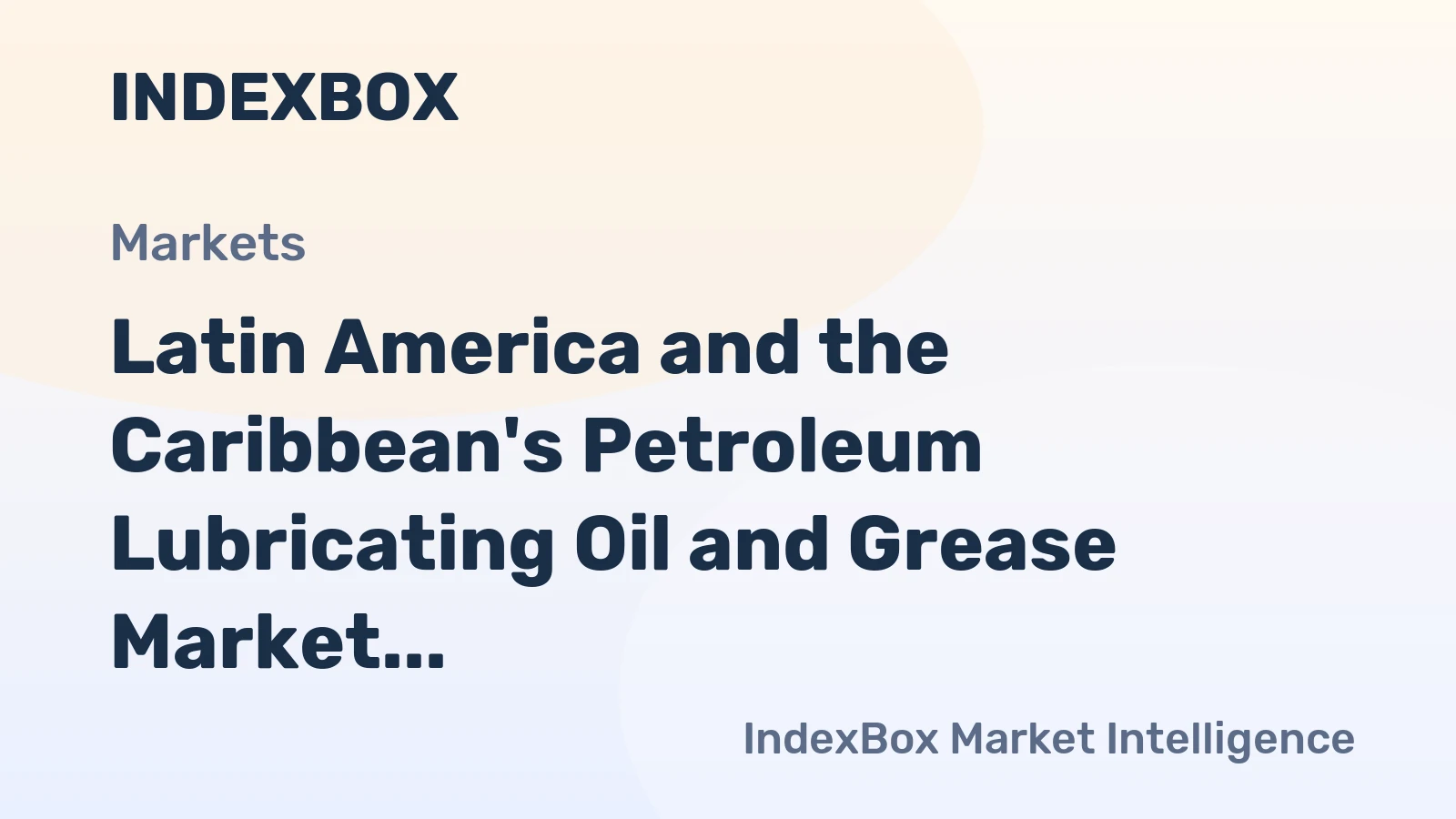 Latin America and the Caribbean's Petroleum Lubricating Oil and Grease Market to Expand at +0.5% CAGR Over Next Decade